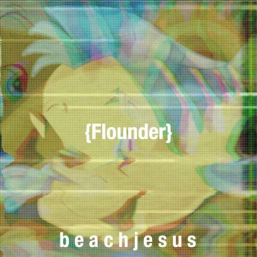 Beach Jesus - "Flounder" - Pursuit Of Dopeness